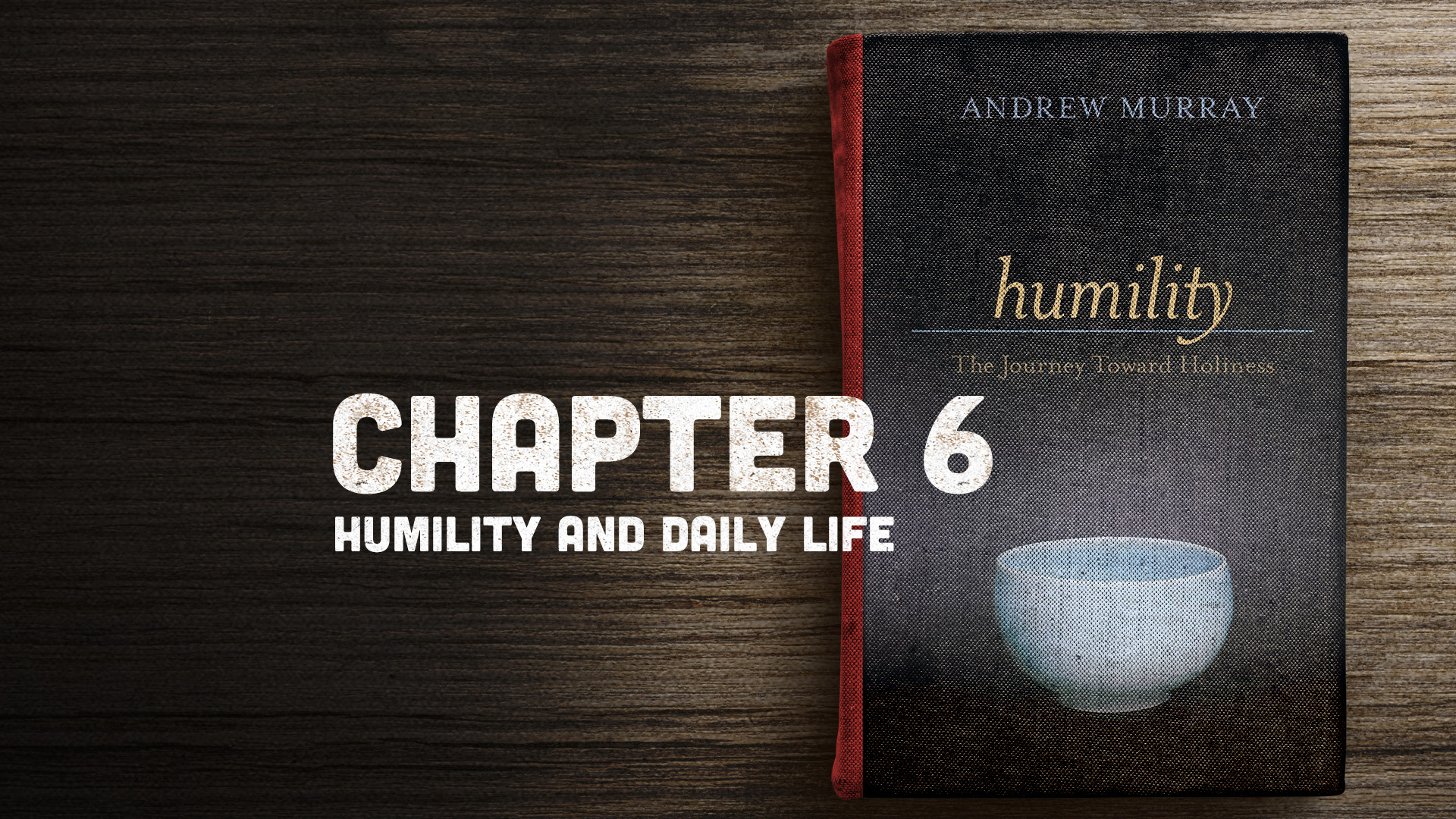 Humility Chapter 6: How To Prove Humility in Actions