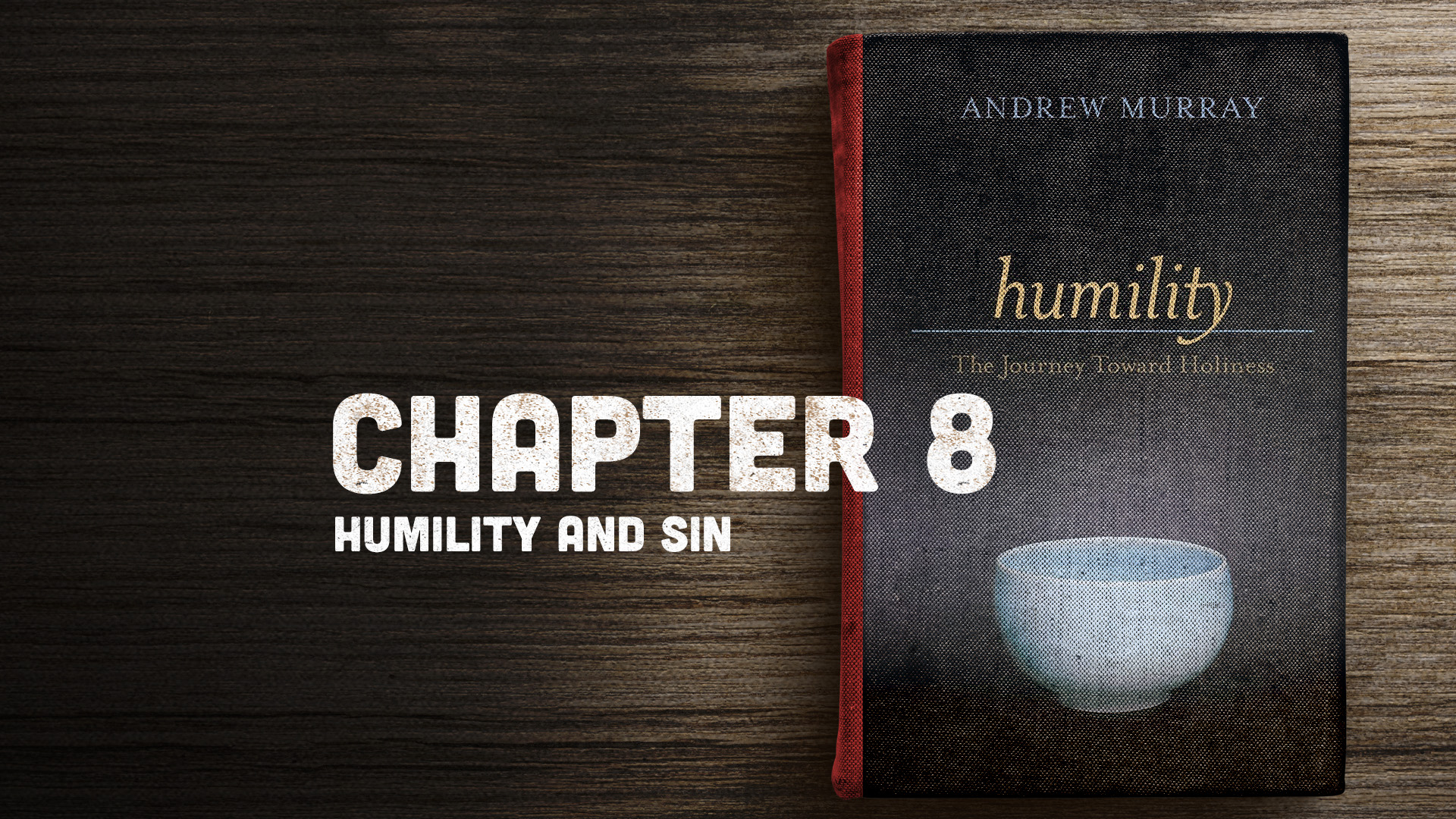 Humility Chapter 8: How to Embrace Grace in the Face of Sin